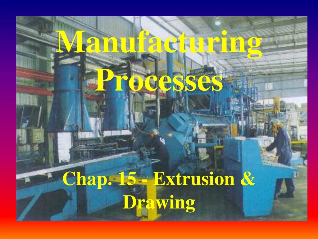 PPT - Manufacturing Processes PowerPoint Presentation, free download ...