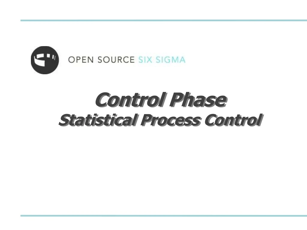 PPT - Control Phase Statistical Process Control PowerPoint Presentation ...