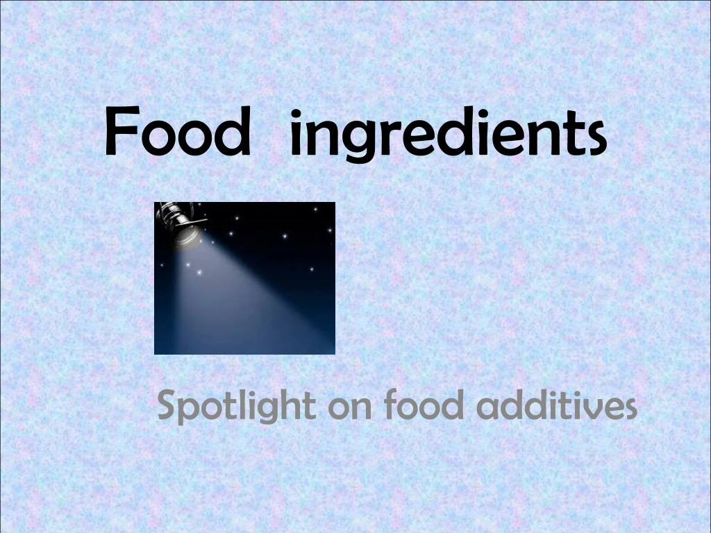 PPT - Food ingredients PowerPoint Presentation, free download - ID:9250994