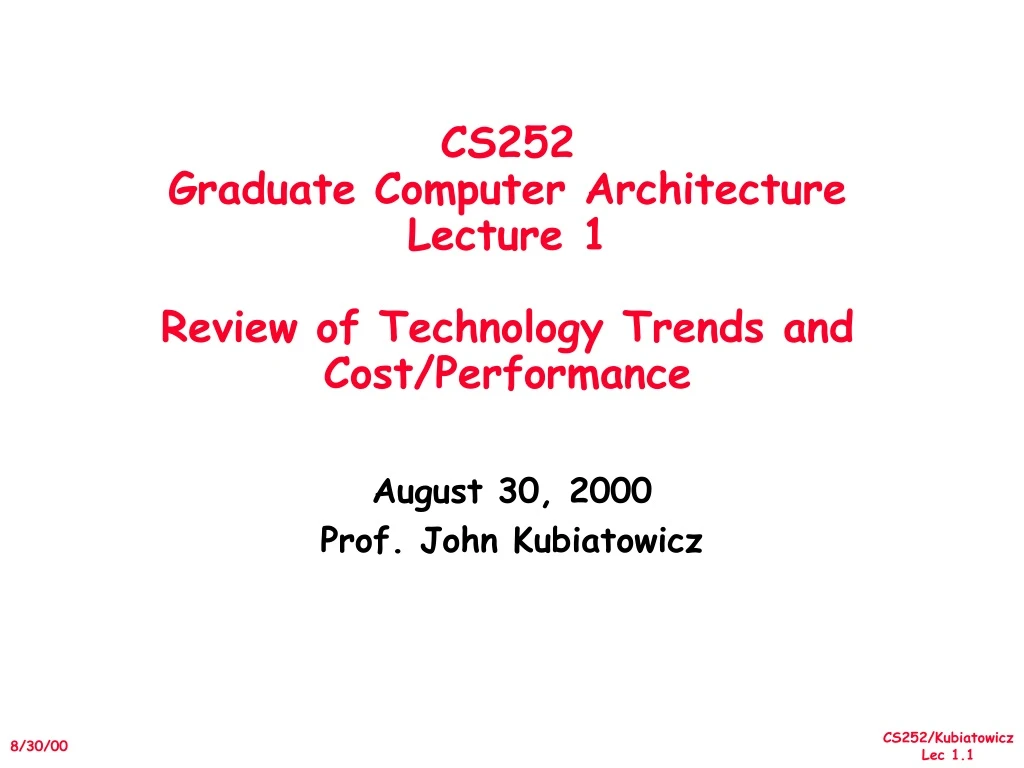 PPT - CS252 Graduate Computer Architecture Lecture 1 Review of Technology Trends and Cost ...