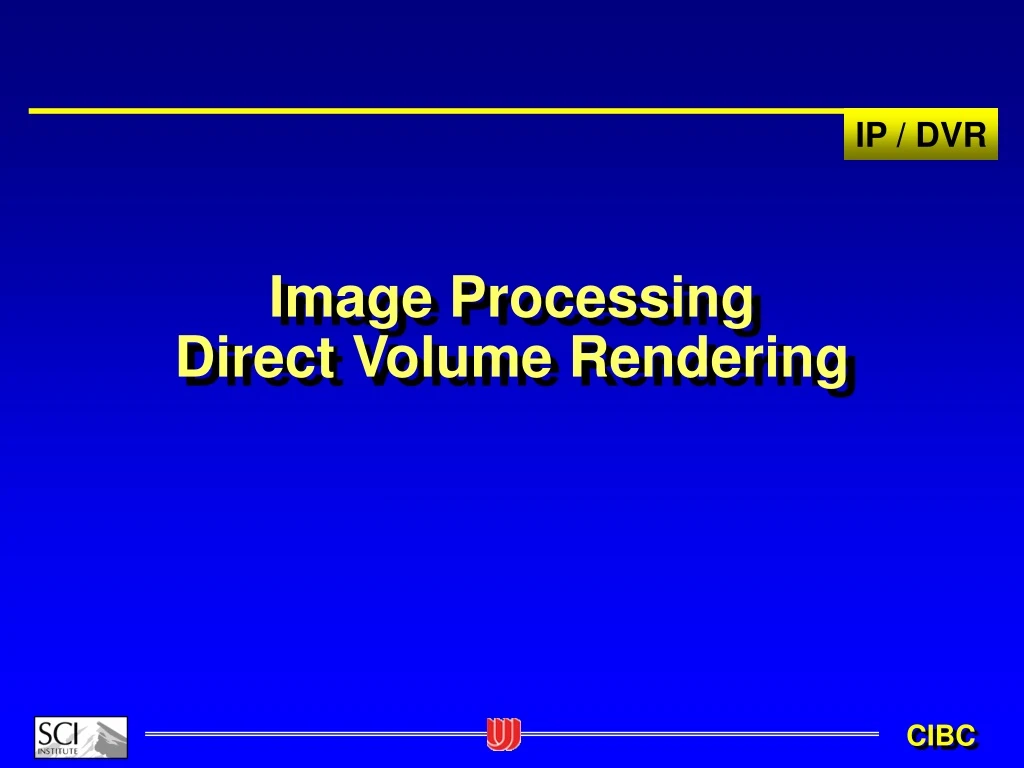 PPT - Image Processing Direct Volume Rendering PowerPoint Presentation ...