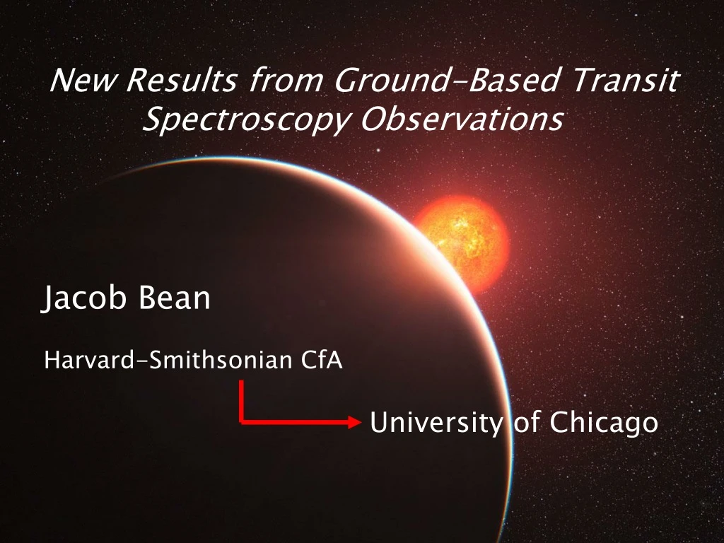 PPT - New Results from Ground-Based Transit Spectroscopy Observations ...