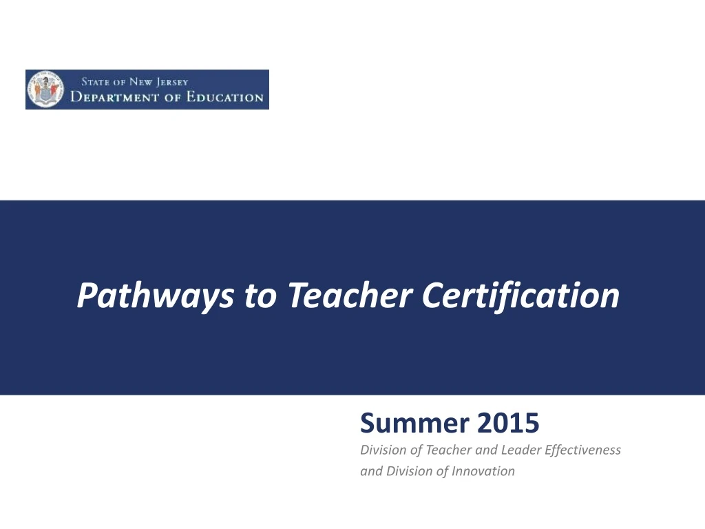 PPT - Pathways to Teacher Certification PowerPoint Presentation, free ...