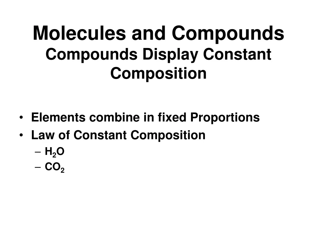 PPT - Molecules and Compounds Compounds Display Constant Composition ...