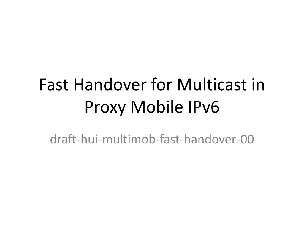PPT - Fast Handover for Multicast in Proxy Mobile IPv6 PowerPoint Presentation - ID:9254183