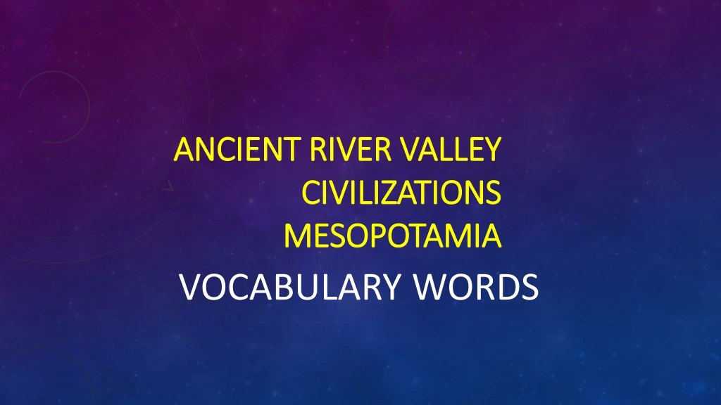 PPT - Ancient River Valley Civilizations Mesopotamia PowerPoint ...
