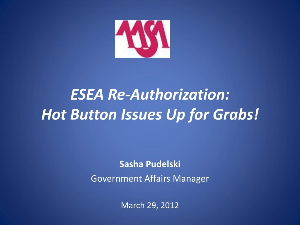 PPT - ESEA Re-Authorization: Hot Button Issues Up for Grabs! PowerPoint Presentation - ID:9255661