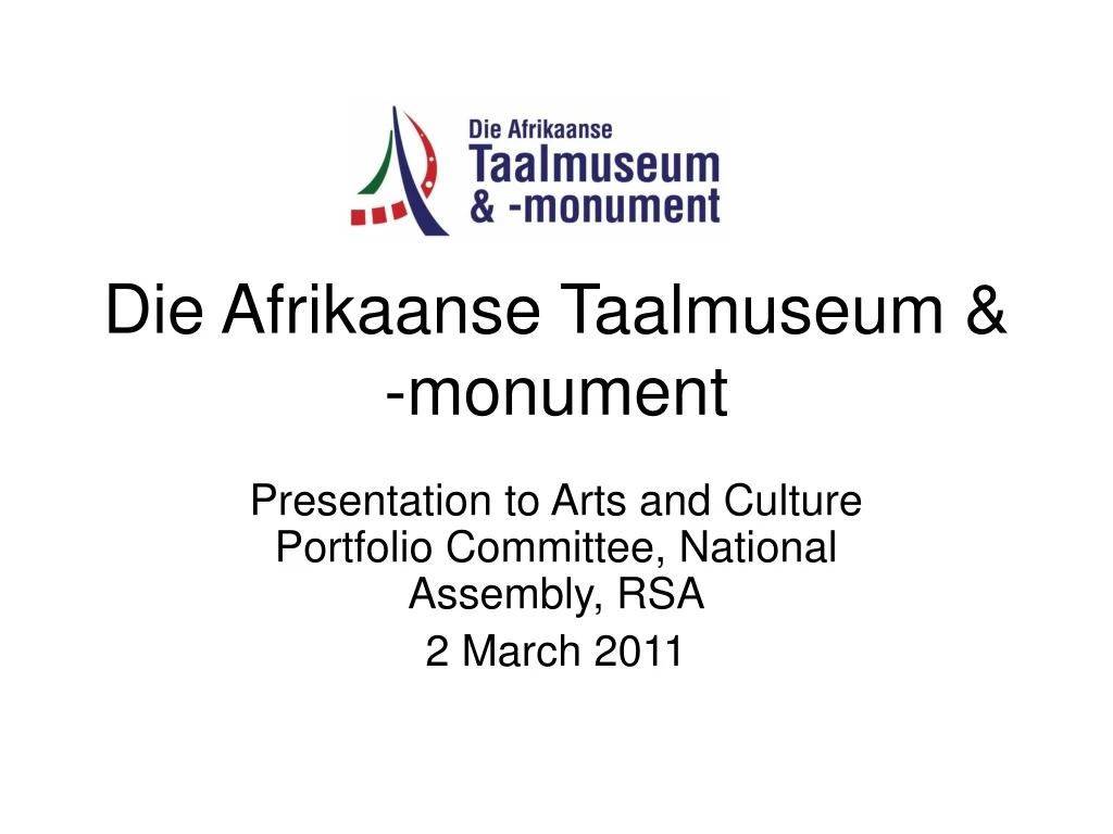 PPT - Die Afrikaanse Taalmuseum & -monument PowerPoint Presentation ...