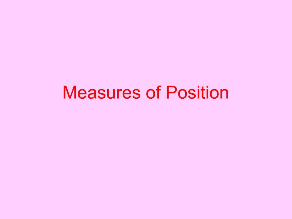 PPT - Measures of Position PowerPoint Presentation, free download - ID ...