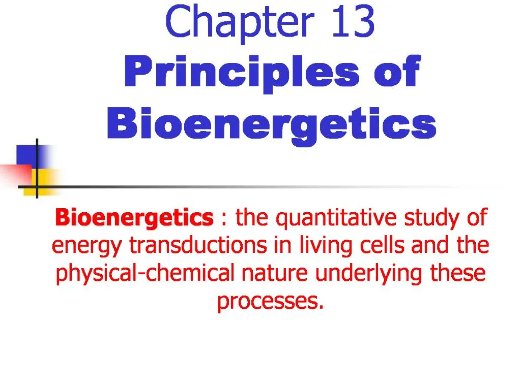 PPT - Chapter 13 Principles of Bioenergetics Bioenergetics : the ...