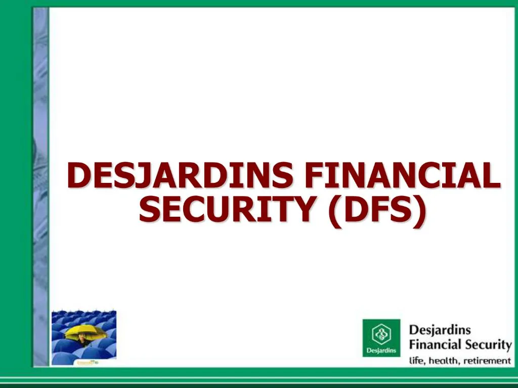 PPT - DESJARDINS FINANCIAL SECURITY DFS PowerPoint Presentation, free ...