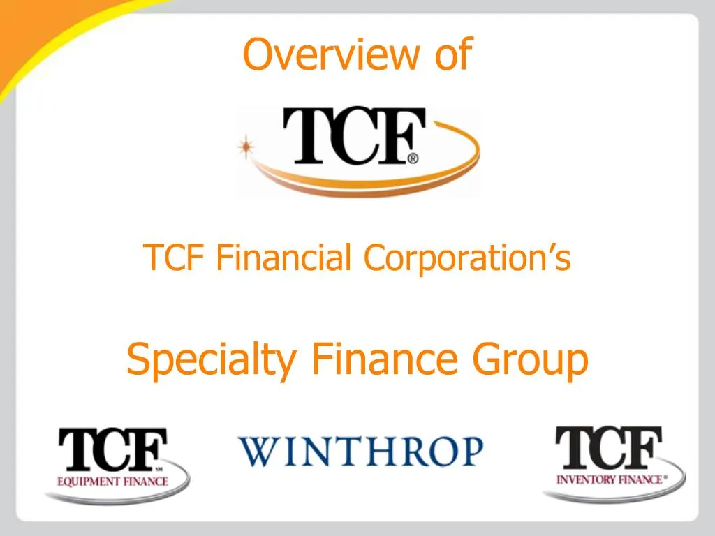 PPT - Overview of TCF Financial Corporation s Specialty Finance Group ...