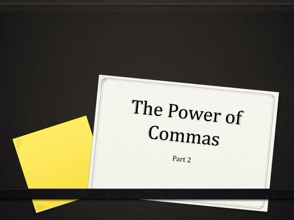 PPT - The Power of Commas PowerPoint Presentation, free download - ID ...