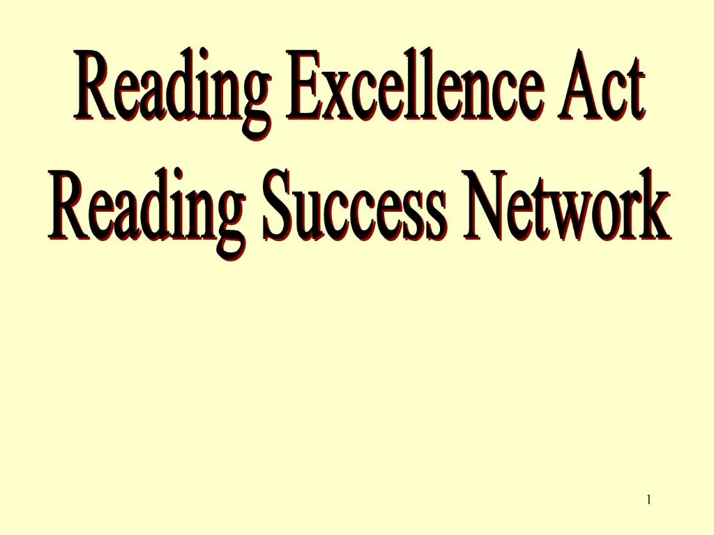 PPT - Reading Excellence Act Reading Success Network PowerPoint ...