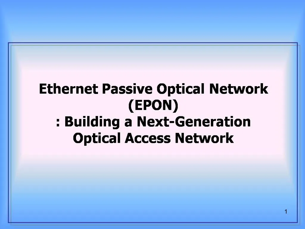 PPT - Ethernet Passive Optical Network EPON : Building a Next ...