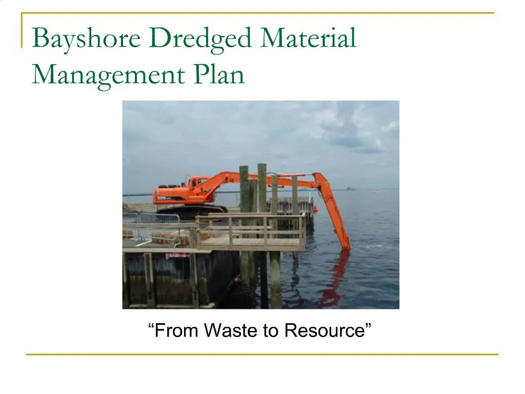 PPT - Bayshore Dredged Material Management Plan PowerPoint Presentation - ID:978179