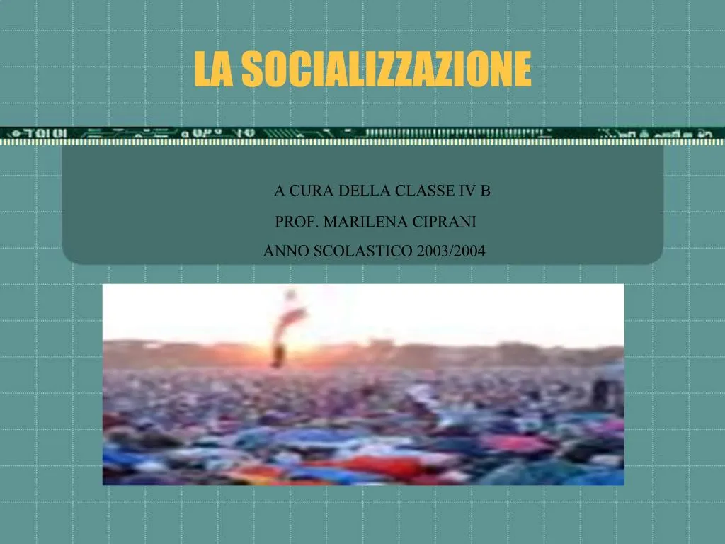 PPT - LA SOCIALIZZAZIONE PowerPoint Presentation, free download - ID:979677