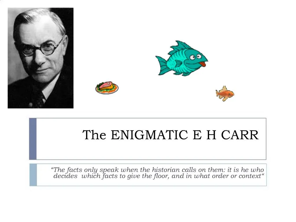 PPT - The ENIGMATIC E H CARR PowerPoint Presentation, free download ...