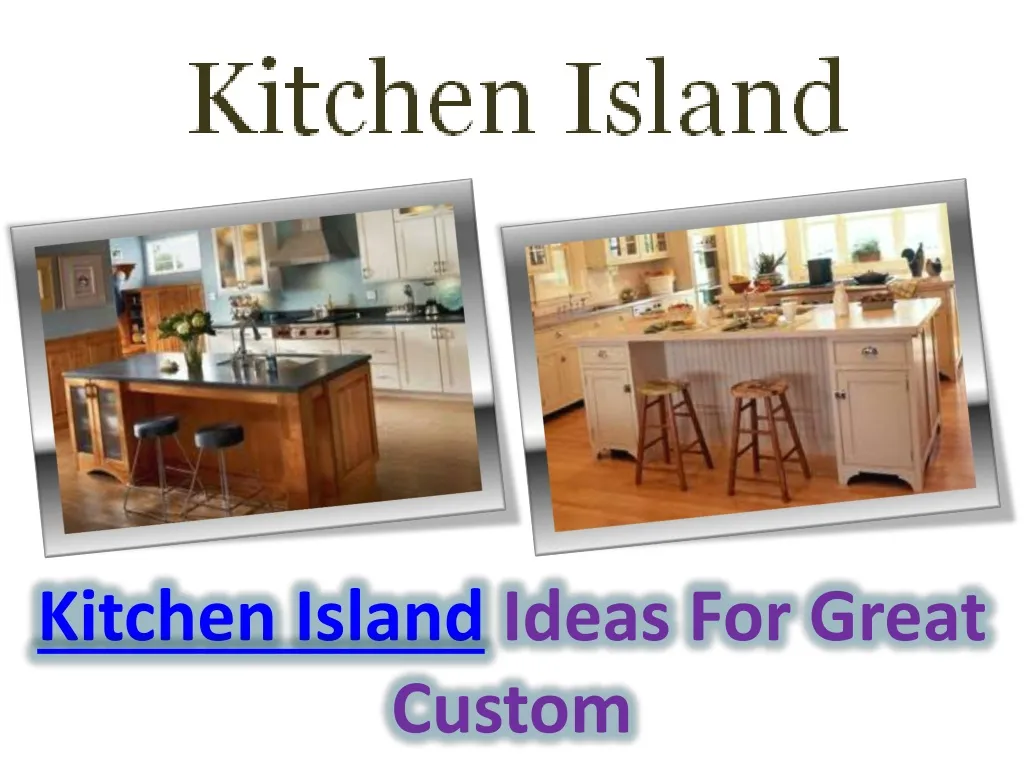 PPT - Kitchen Island PowerPoint Presentation, free download - ID:985828