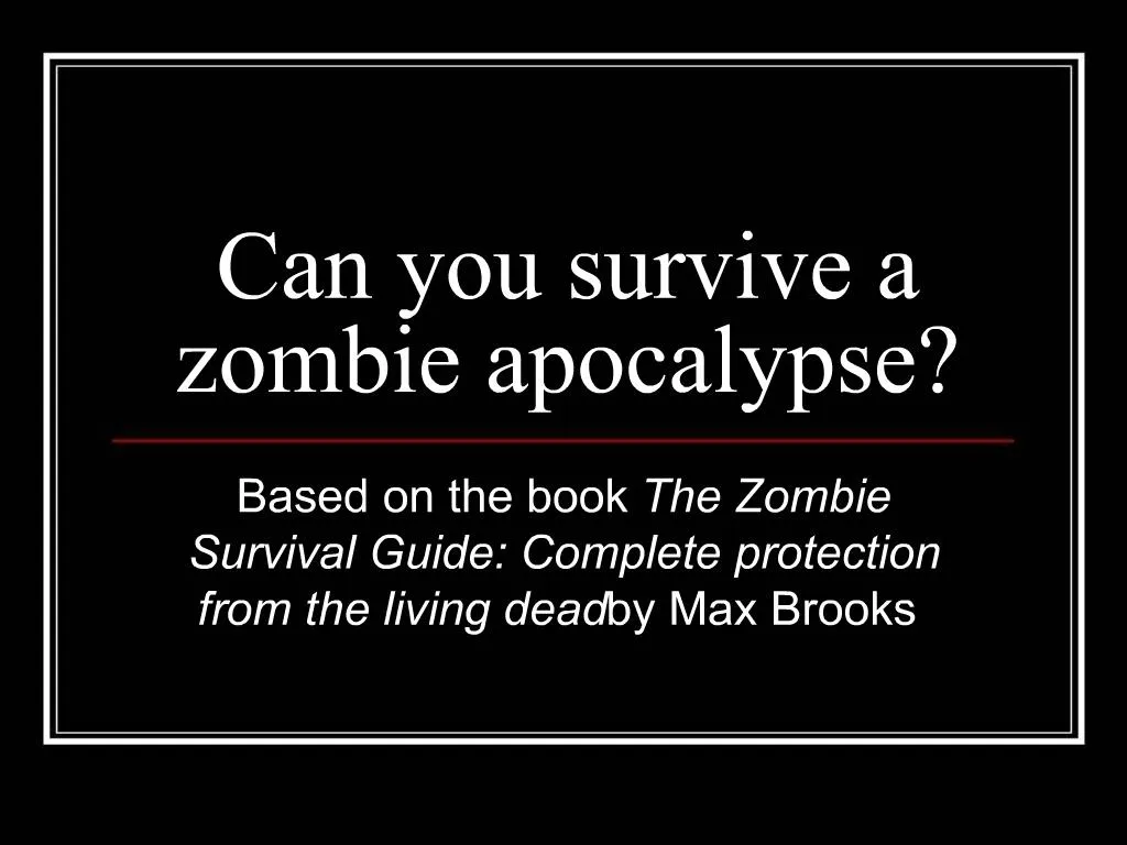 PPT - Can you survive a zombie apocalypse PowerPoint Presentation, free ...