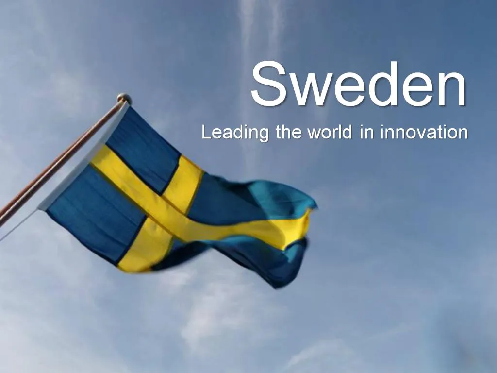 PPT - Sweden Leading the world in innovation PowerPoint Presentation ...