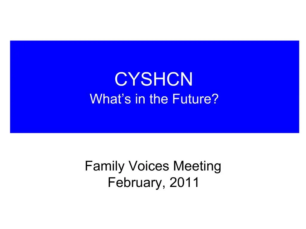 PPT - CYSHCN What s in the Future PowerPoint Presentation, free ...