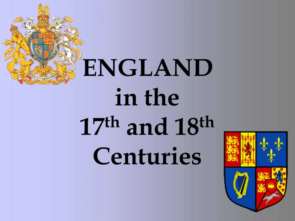 PPT - ENGLAND in the 17th and 18th Centuries PowerPoint Presentation ...
