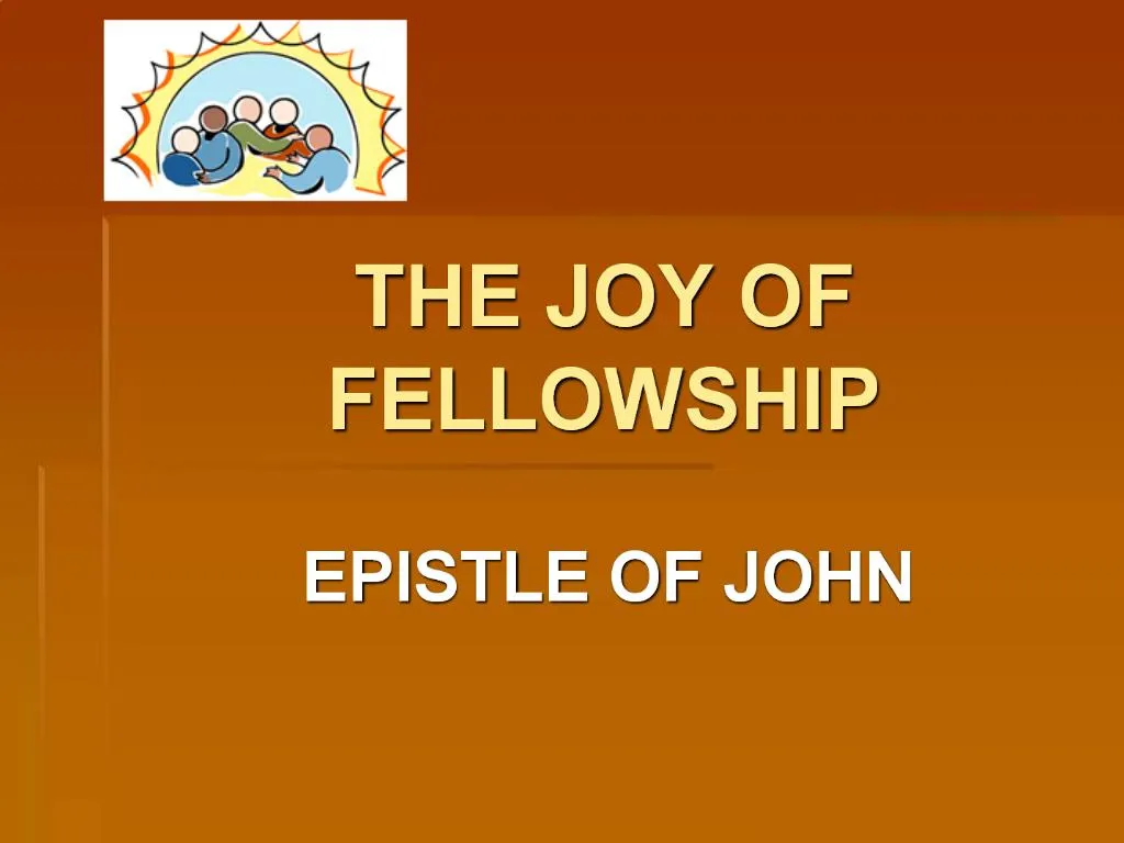 PPT - THE JOY OF FELLOWSHIP PowerPoint Presentation, free download - ID ...